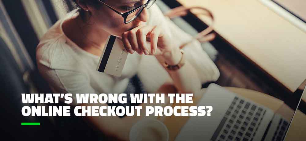 What Frustrates Consumers About the Online Checkout Process - Insights ...